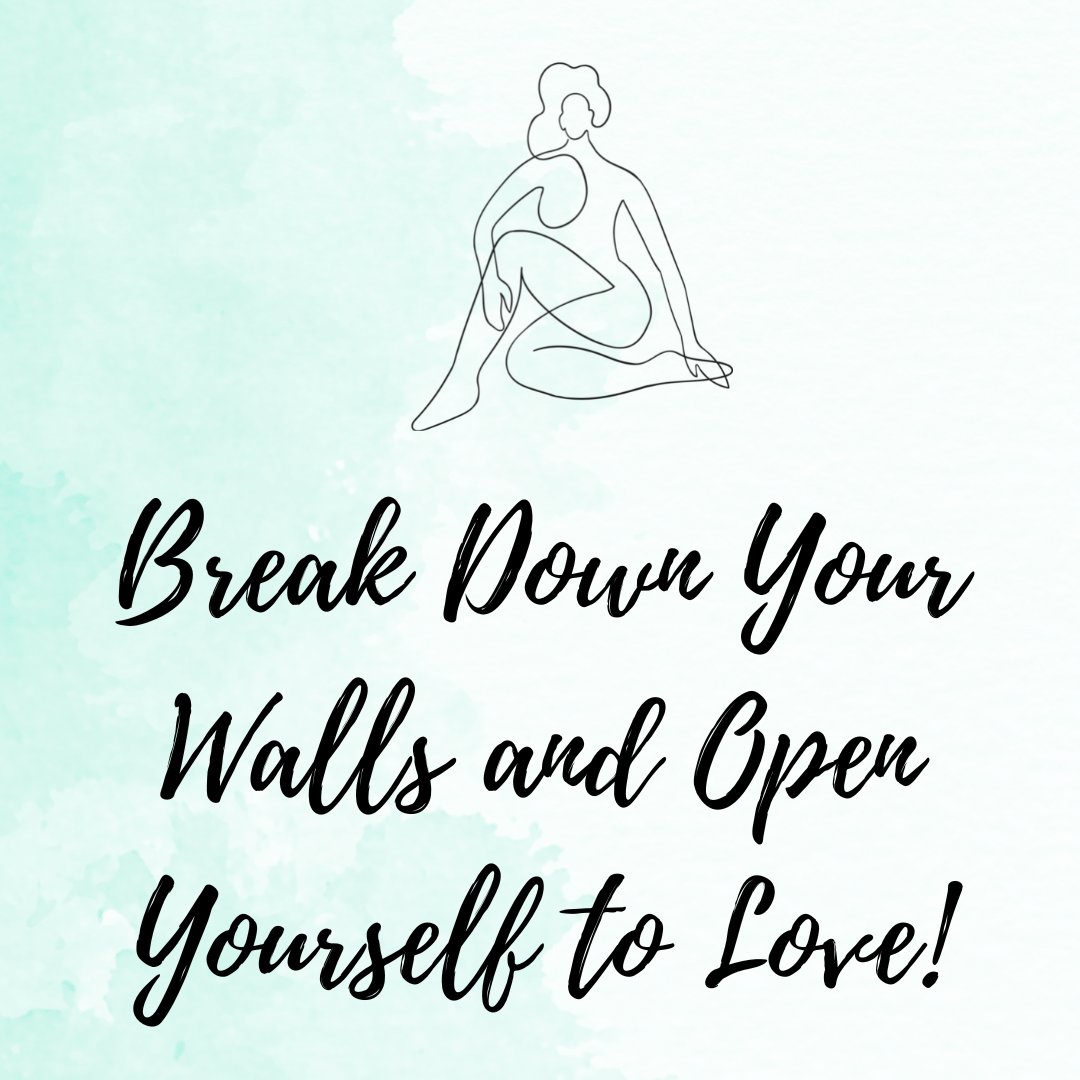 Break Down Your Walls and Open Yourself to Love – Vicky Roubekas Psychology